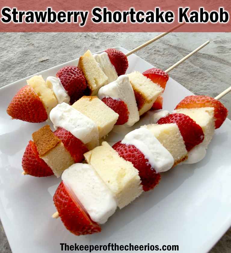 Strawberry Shortcake Kabobs - The Keeper of the Cheerios